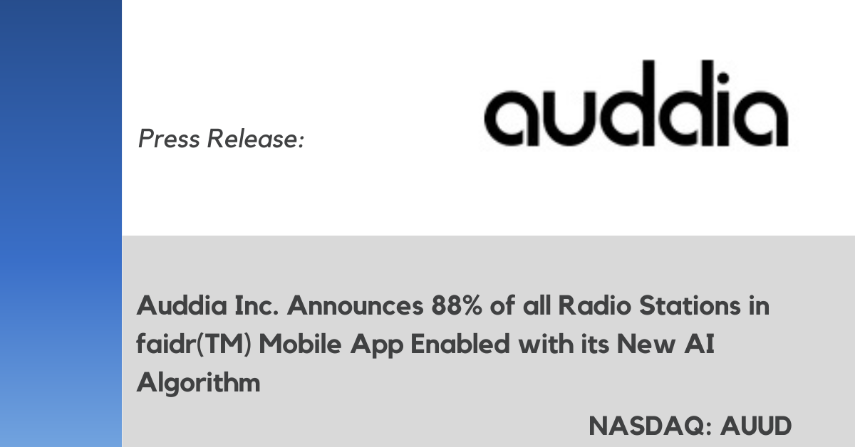 Auddia Inc. Announces 88% of all Radio Stations in faidr(TM) Mobile App ...