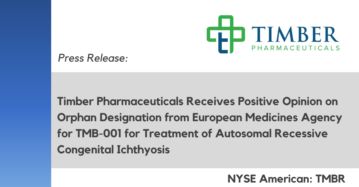 Timber Pharmaceuticals Receives Positive Opinion on Orphan Designation ...